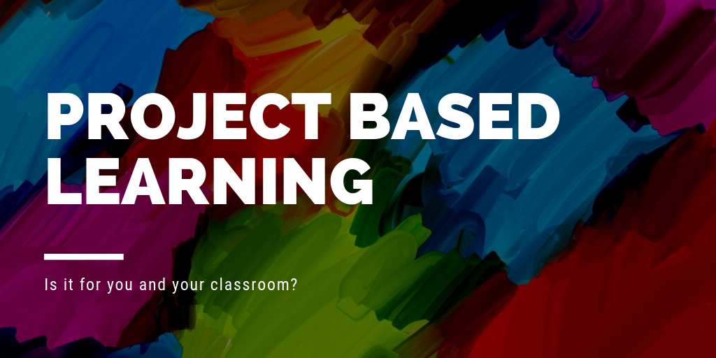 What is Project Based Learning? – Haden's Corner